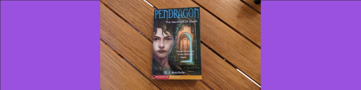 Book Review: “Pendragon, The Merchant of Death” by D. J. MacHale ...
